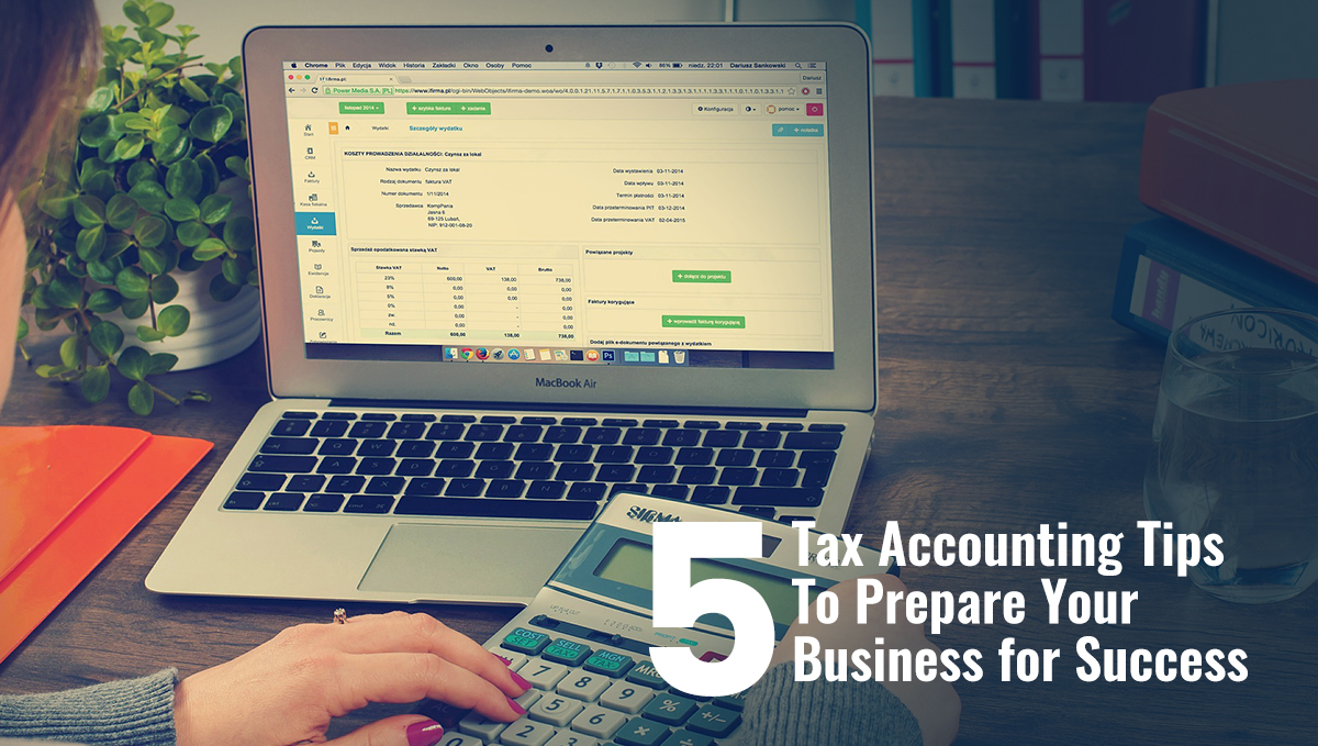 5 Tax Accounting Tips To Prepare Your Business for Success